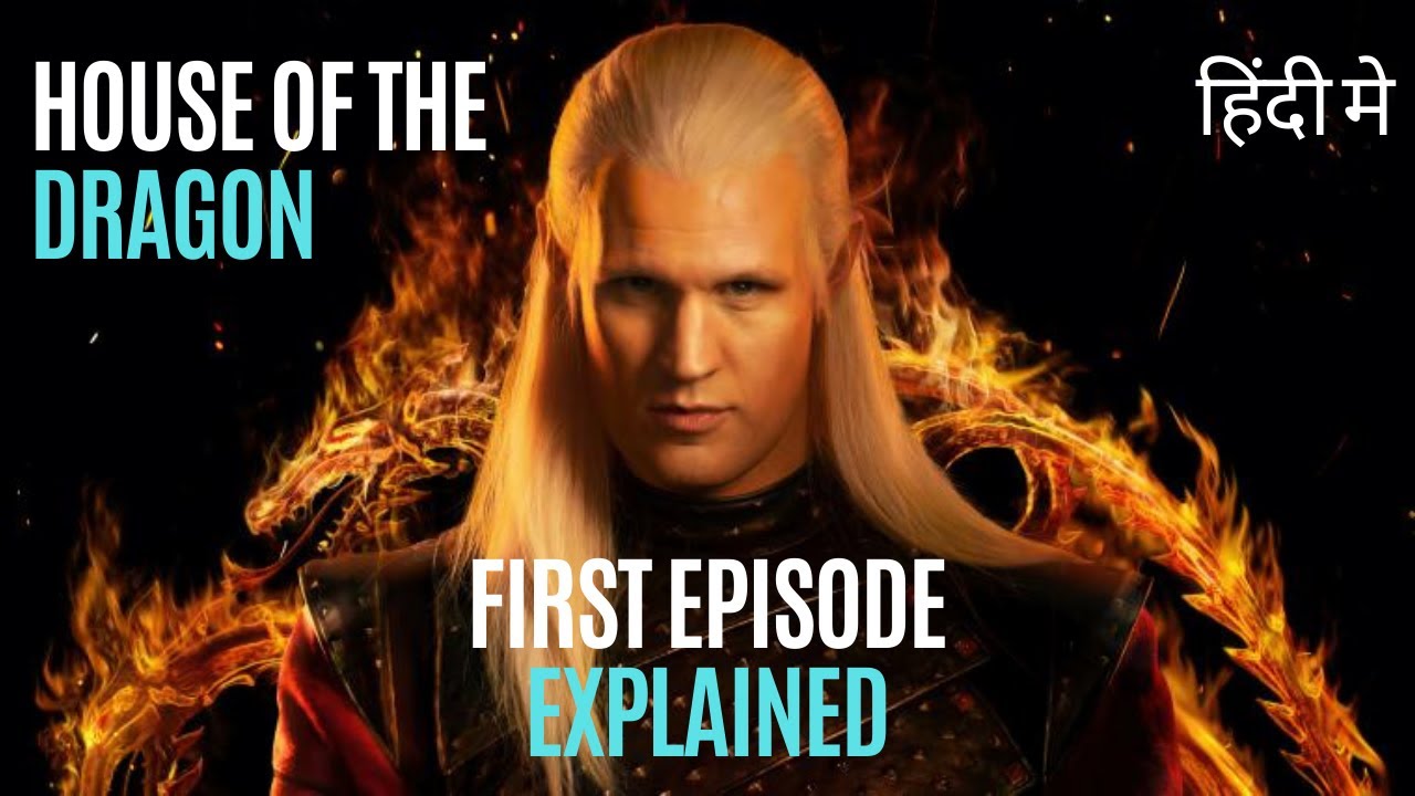 House Of The Dragon Episode 1 Full Explained Hindi हिन्दी में Youtube