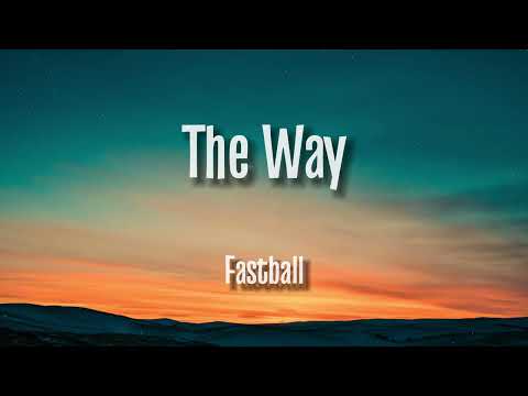 The Way | Fastball (Lyric)
