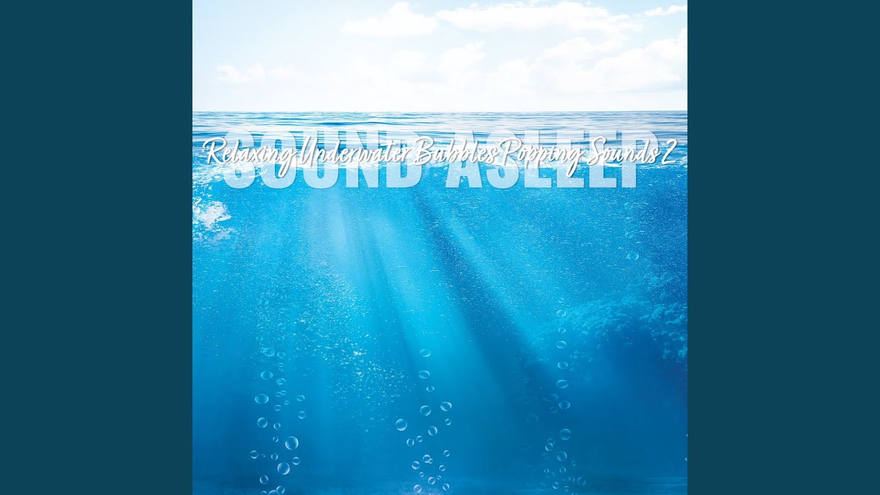 Relaxing Underwater Bubbles Popping Sounds, Pt. 1 - YouTube