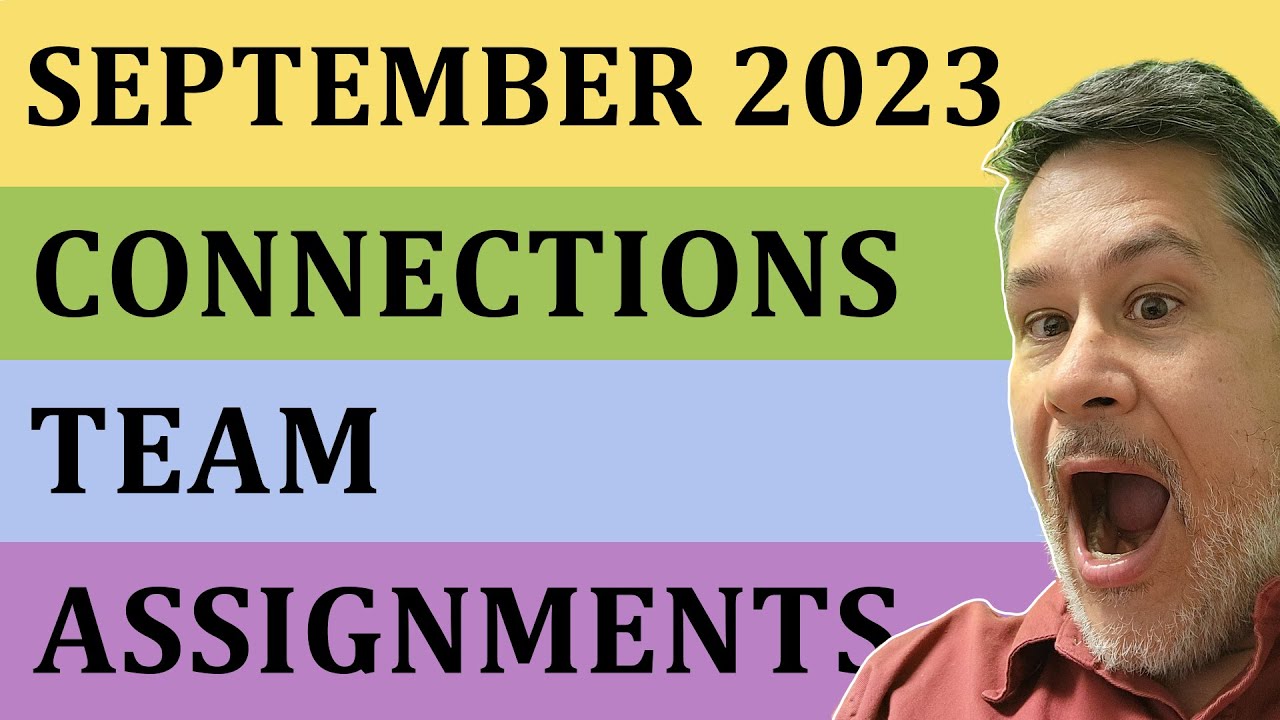 September Connections Team Assignments (You Won't Believe Who's Last ...