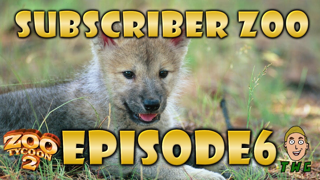 Subscriber Zoo (Zoo Tycoon 2) - Episode 6 Gray Wolves - YouTube