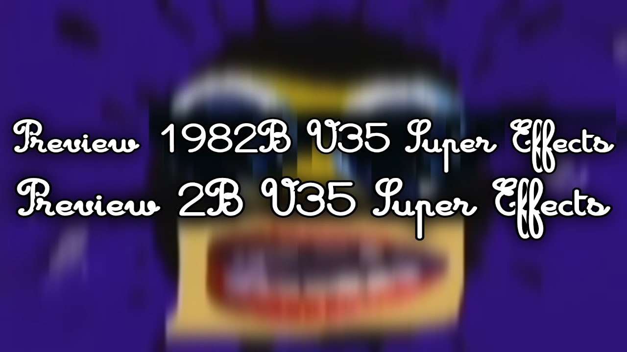 Preview 1982B V35 Super Effects | Preview 2B V35 Super Effects - YouTube