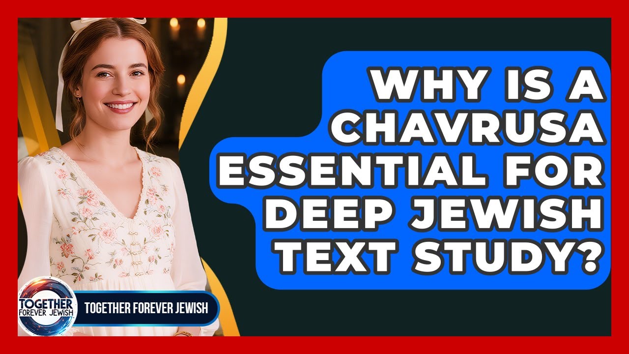 Why Is A Chavrusa Essential For Deep Jewish Text Study? - Together ...
