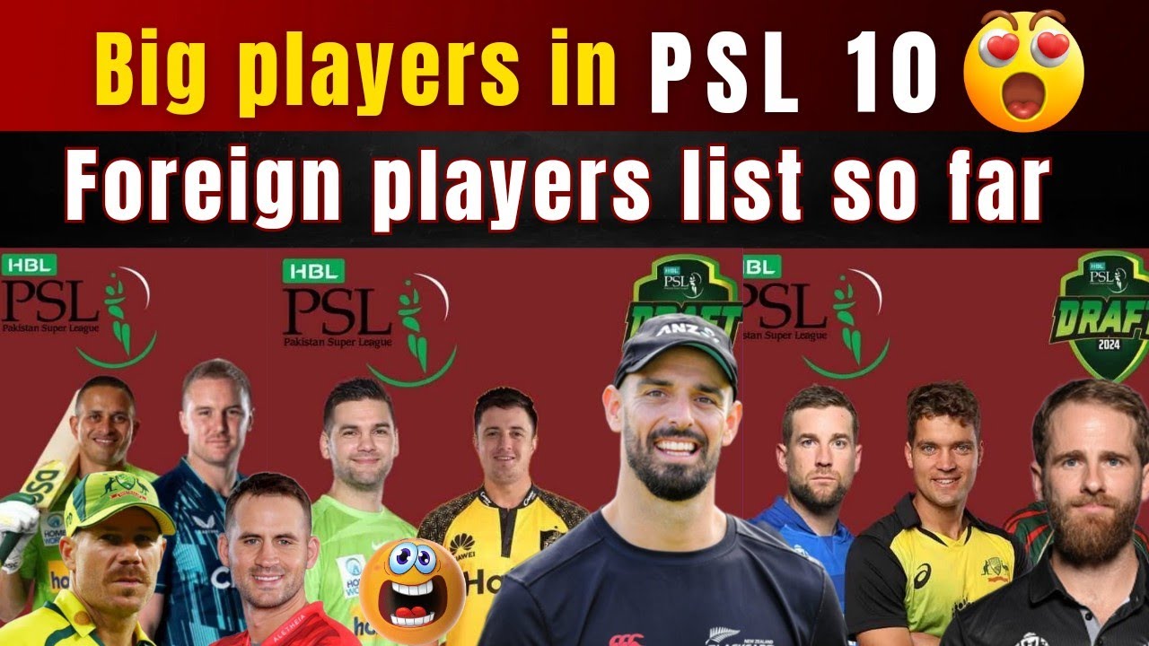 PSL 2025 Foreign Players list so far | Big players in PSL 10 Draft ...