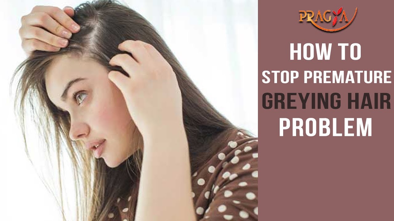 How To Stop Premature Graying Hair Problem | Watch Video - YouTube