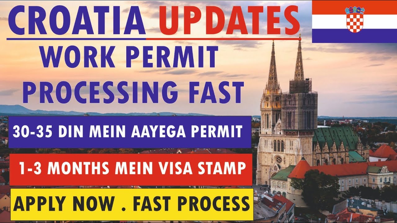 Croatia 🇭🇷 Update- Work Permit in 30-35 Days | Fast Processing ...