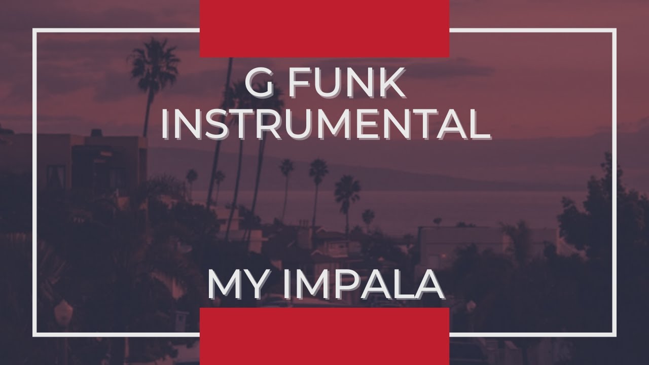*FREE* G-Funk Instrumental [West Coast Type Beat] - "My Impala" - YouTube