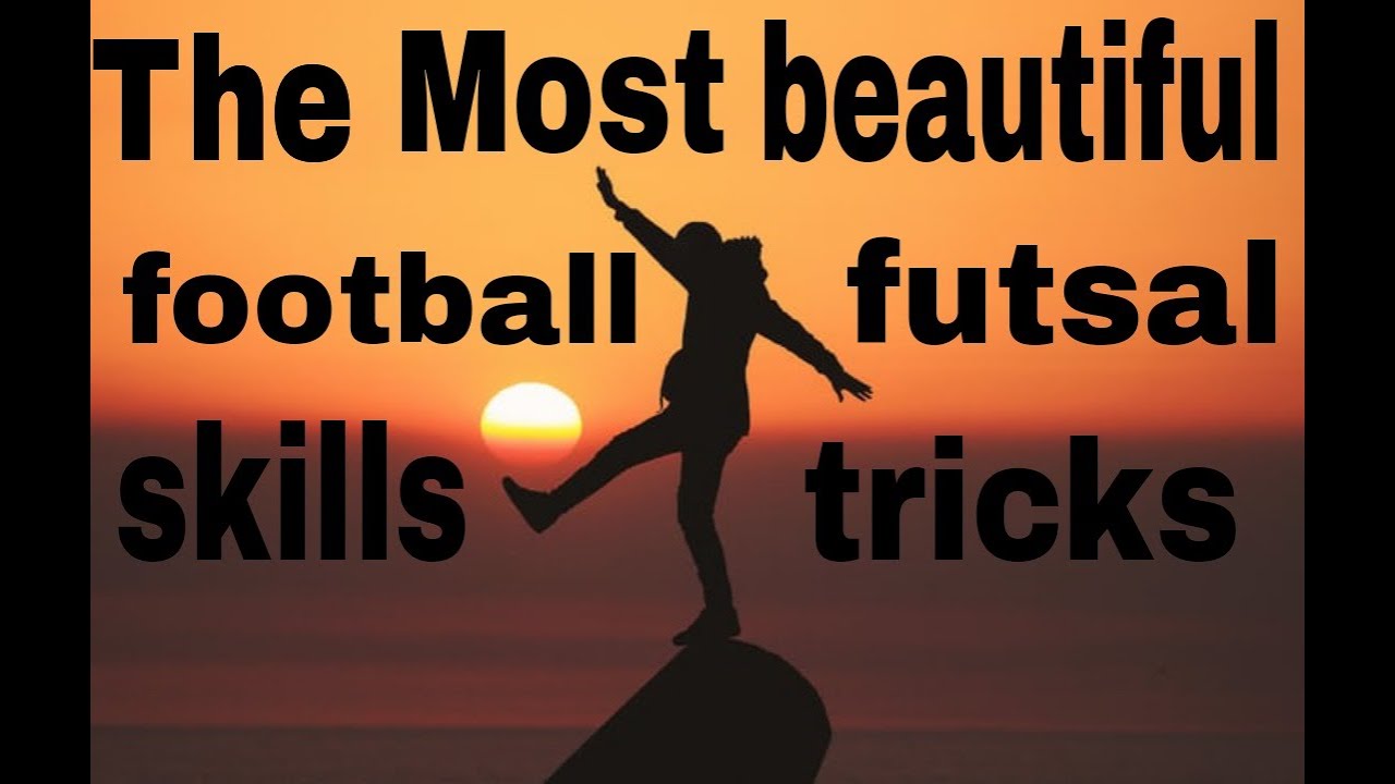 The most beautiful football/futsal skills and tricks # we live for ...