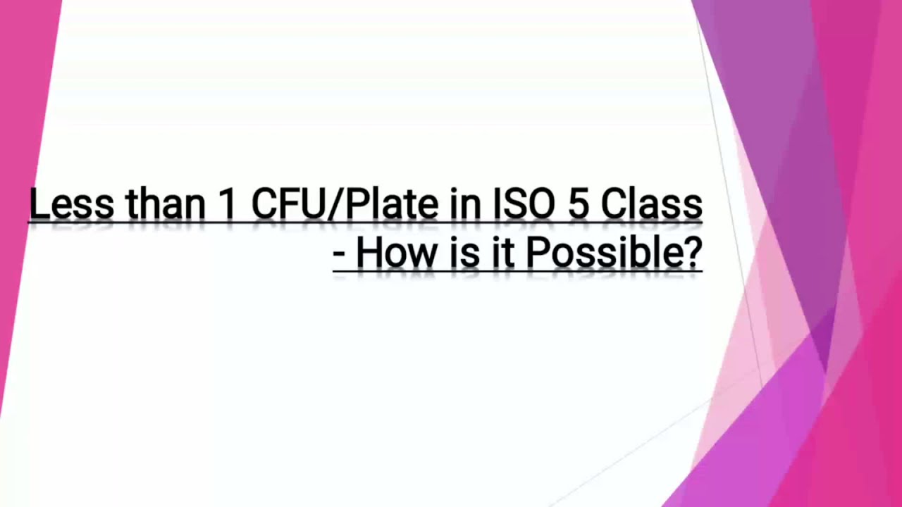less than 1 cfu/plate in ISO 5-How it possible - YouTube