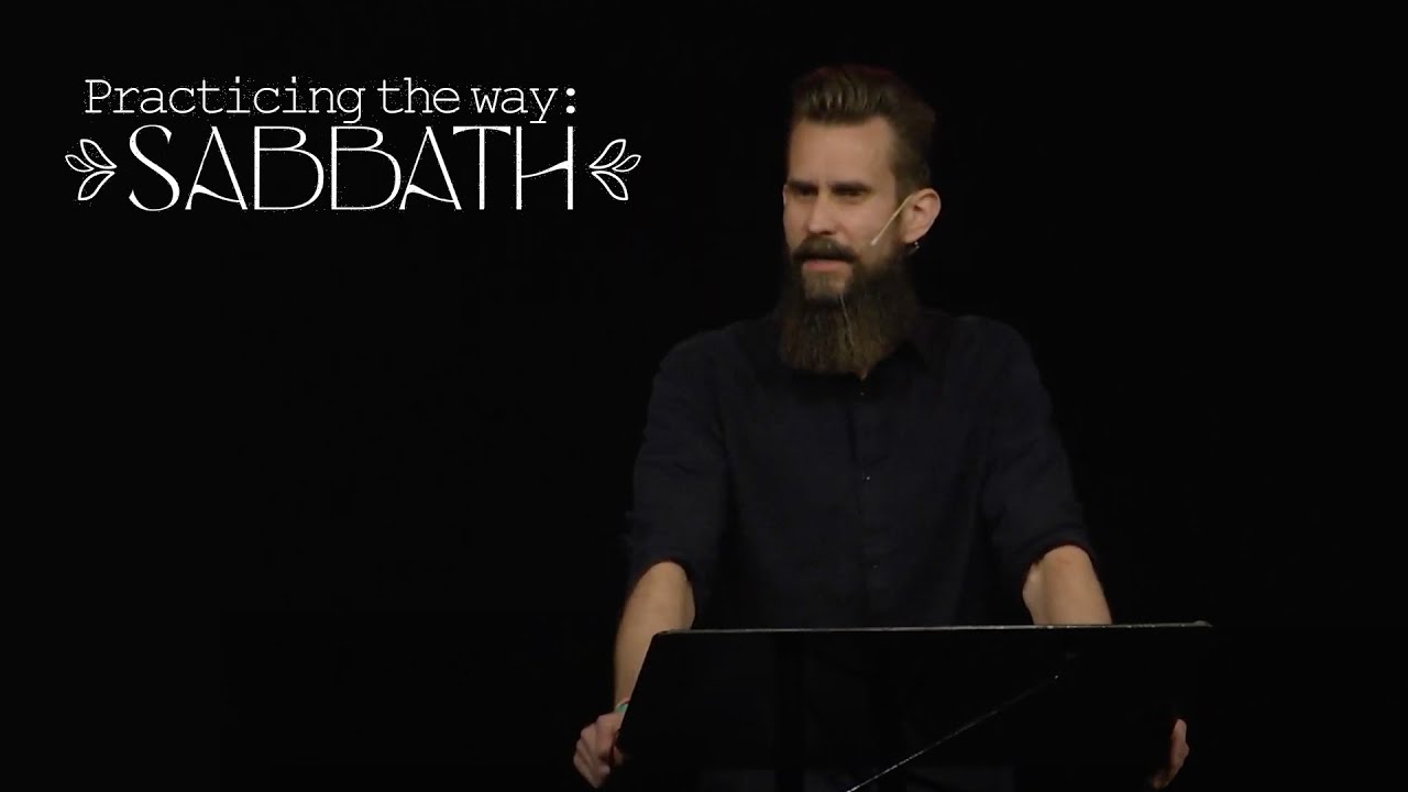Practicing the Way: Sabbath: Worship | JOSH VIA - YouTube