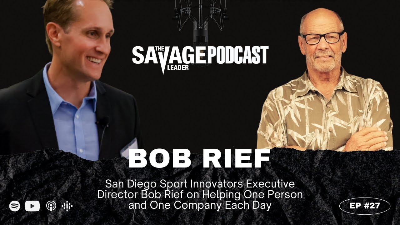 The Savage Leader Podcast #27: SDSI Exec. Director Bob Rief on Helping ...