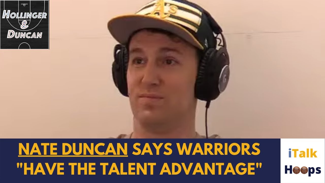 Nate Duncan Says The Warriors Have The Talent Advantage Over The ...