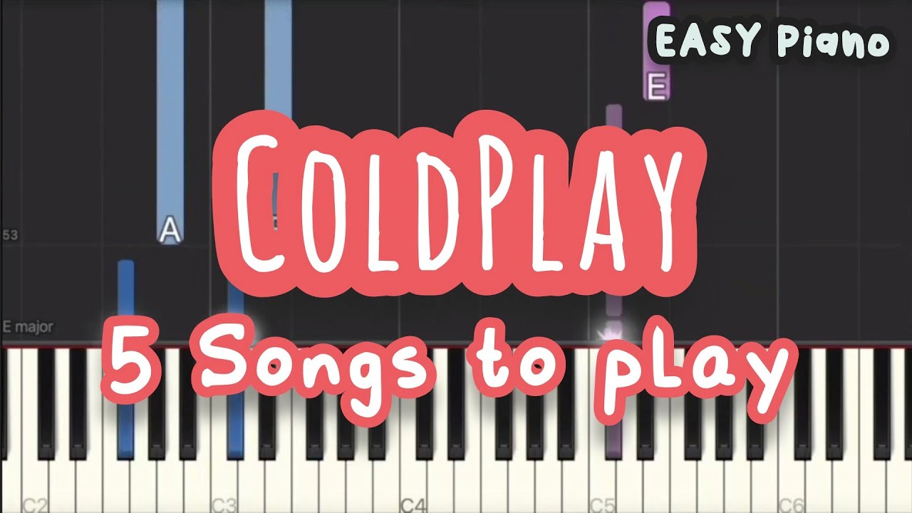 Top 5 Coldplay Famous Songs To Learn On Piano Easy Piano Piano top-5-coldplay-famous-songs-to-learn-on-piano-easy-piano-piano