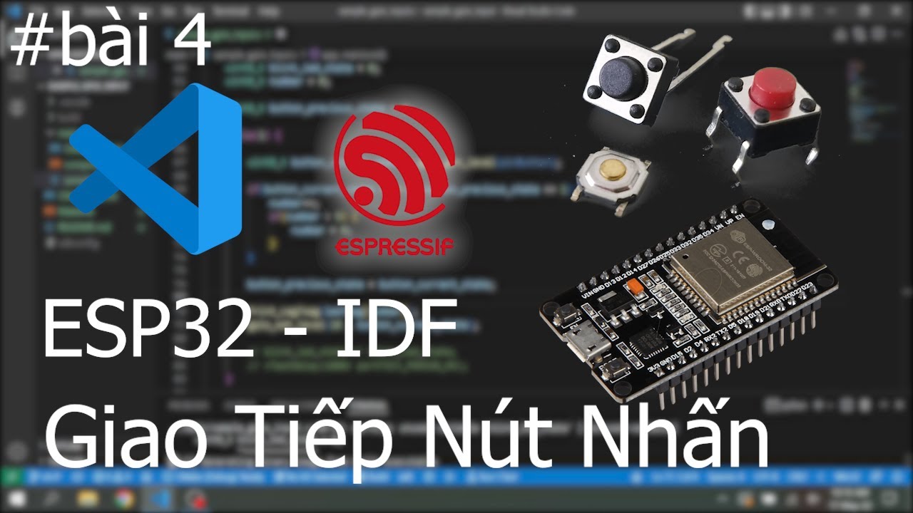 Lập Trình Chức Năng Input Cho Esp32 Esp32 Idf Youtube