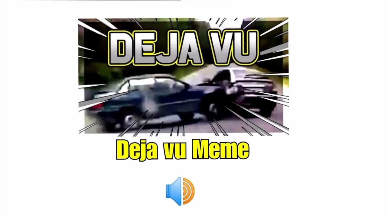 Deja Vu Meme | Sound Effect - YouTube