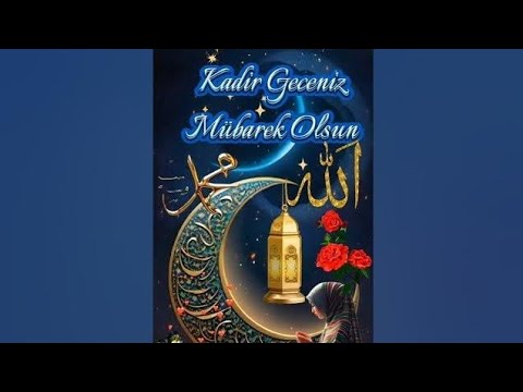 Kadir Gecesi Mesajları 🌹 Kadir Gecesi Mesajı Videolu🌹RESİMLİ🌹YENİ🌹SESLİ🌹DUALI #kadirgecesi #duadinle