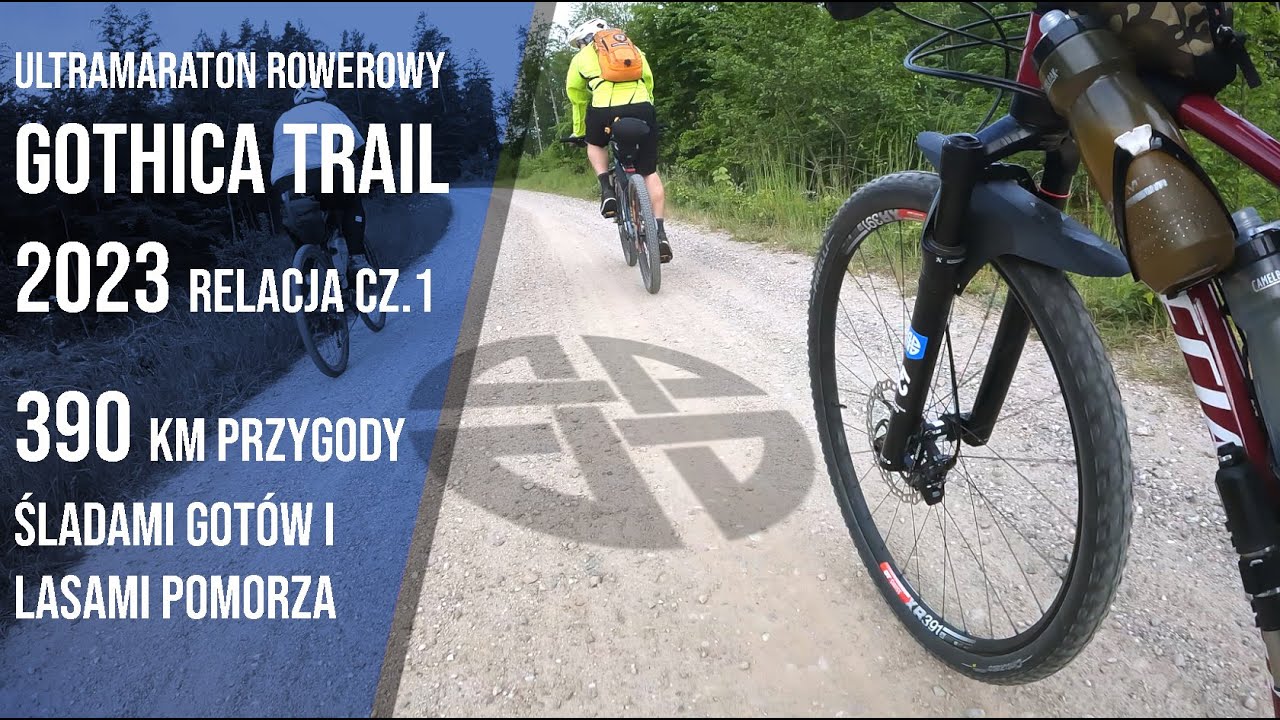 Ultramaraton rowerowy Gothica Trail 2023 - relacja cz.1 😎 - YouTube