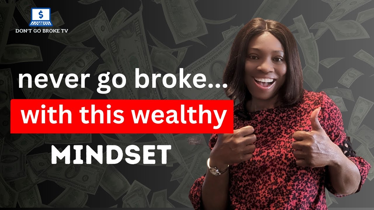 Never Go Broke With This Wealthy Mindset I Develop The Wealthy Mindset - YouTube