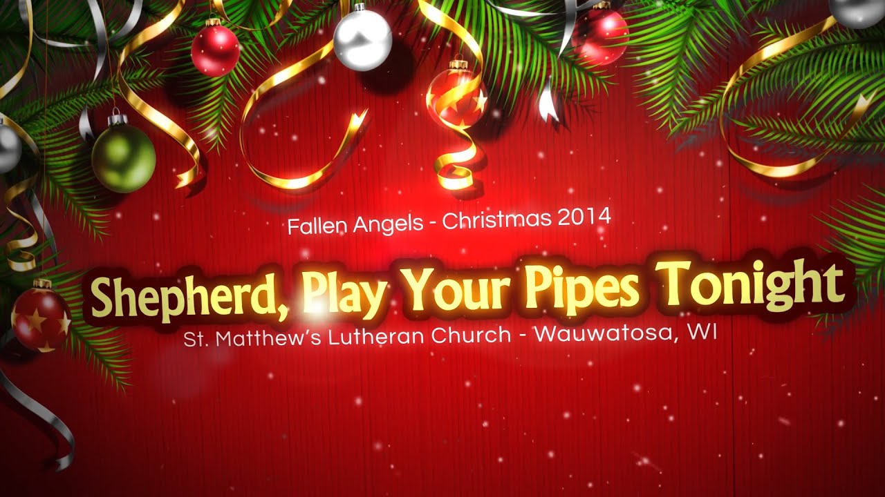 Shepherd, Play Your Pipes Tonight - Fallen Angels - YouTube
