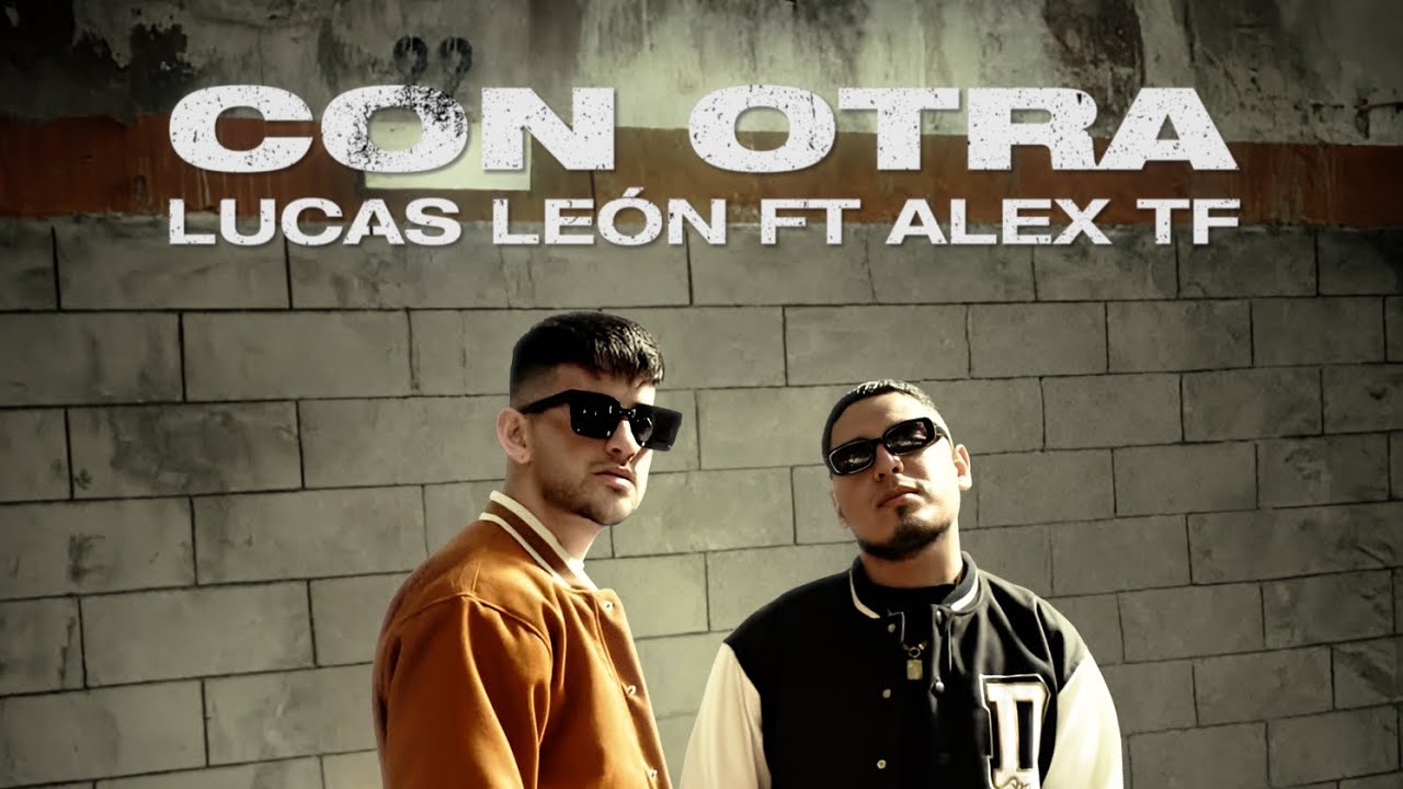 Lucas León Ft Alex Tf - Con Otra (video oficial) - YouTube