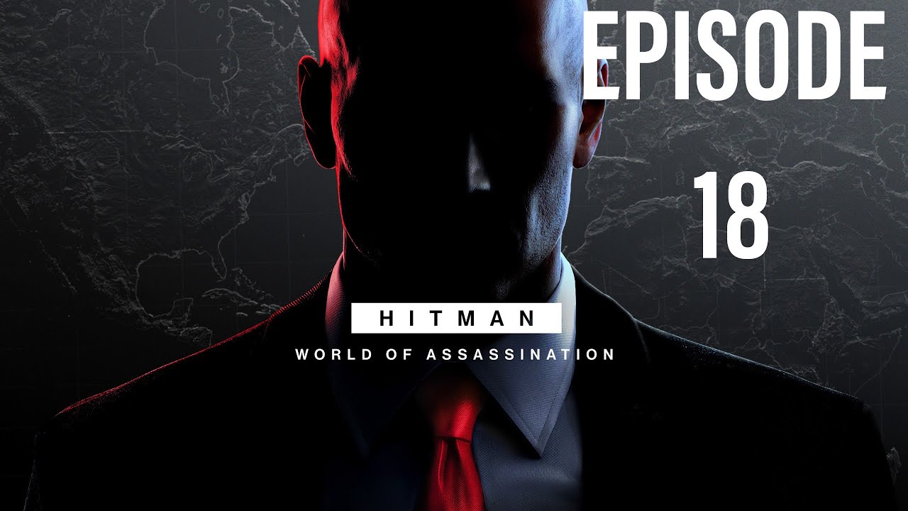 HITMAN 3 | EPISODE 18 | CHONGQING - YouTube