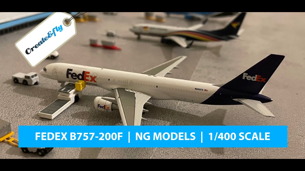 NG MODELS FEDEX BOEING 757-200F. N985FD. 1/400 SCALE - QUICK OVERVIEW ...