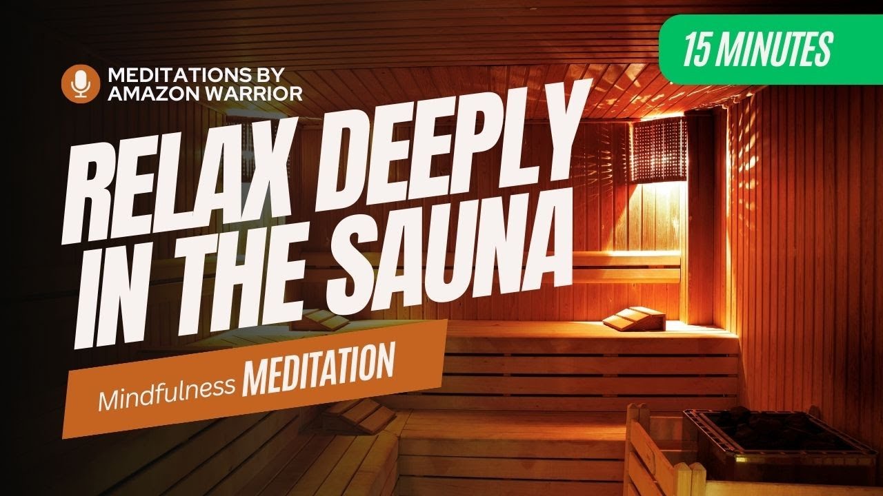 Guided Sauna Relaxation Practice 🧖‍♀️ 15 Minute Relaxing Guided ...