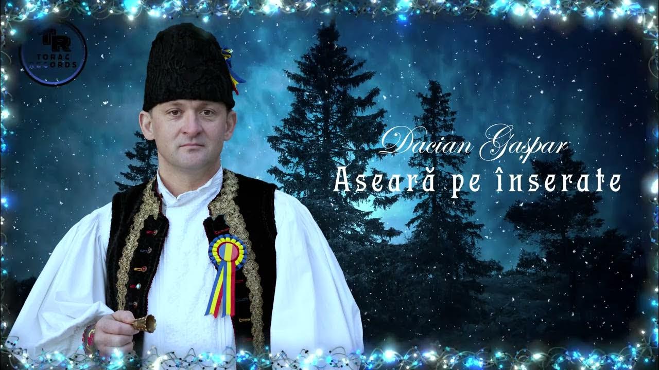 Dacian Gaspar - Aseara pe inserate 🎄 | Colind traditional de Craciun ️ - YouTube
