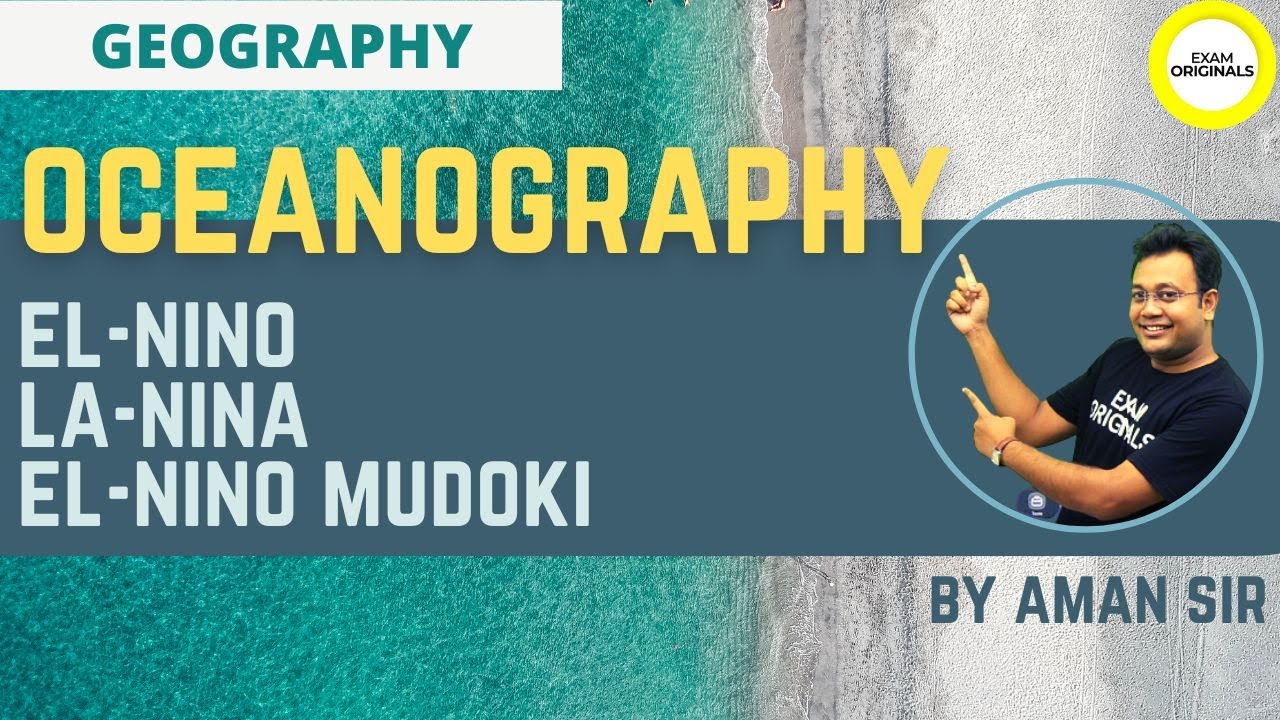 El-Nino and La-Nina Explained |OCEANOGRAPHY :Indian Ocean की पूरी प्रक्रिया को जानिए |EXAM ...