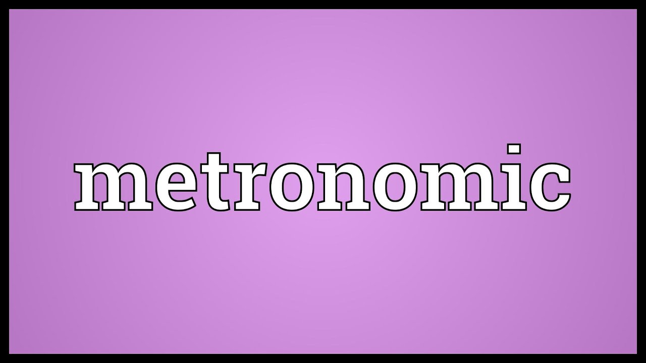 Metronomic Meaning - YouTube