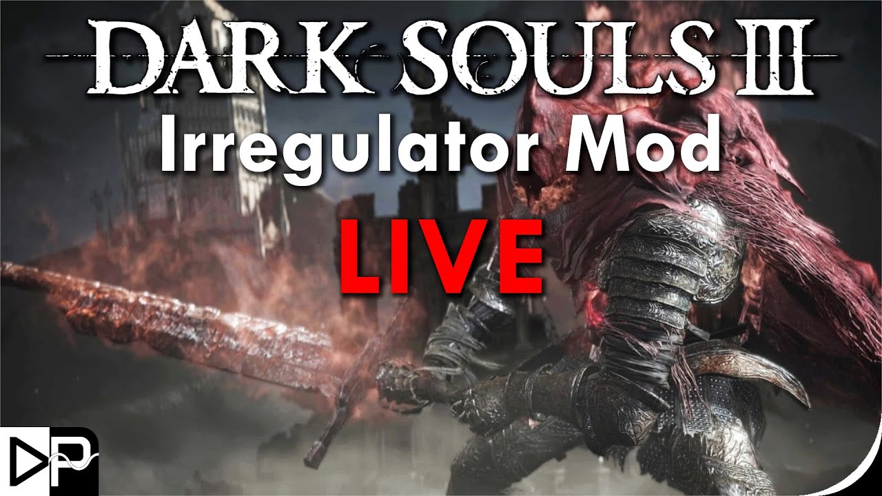 The Most Insane Dark Souls 3 Mod Returns - DS3 Irregulator Mod Live ...