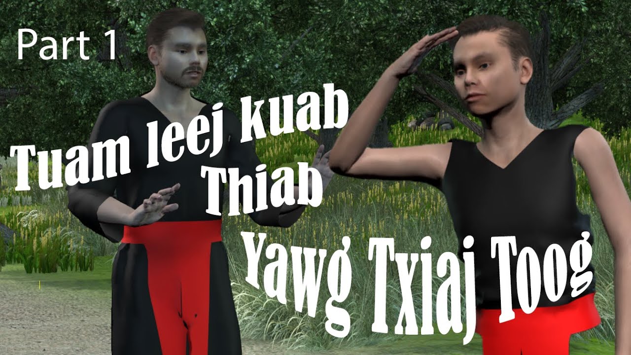 Tuam Leej Kuab thiab yawg Txiaj Toog [Part 1] | - YouTube