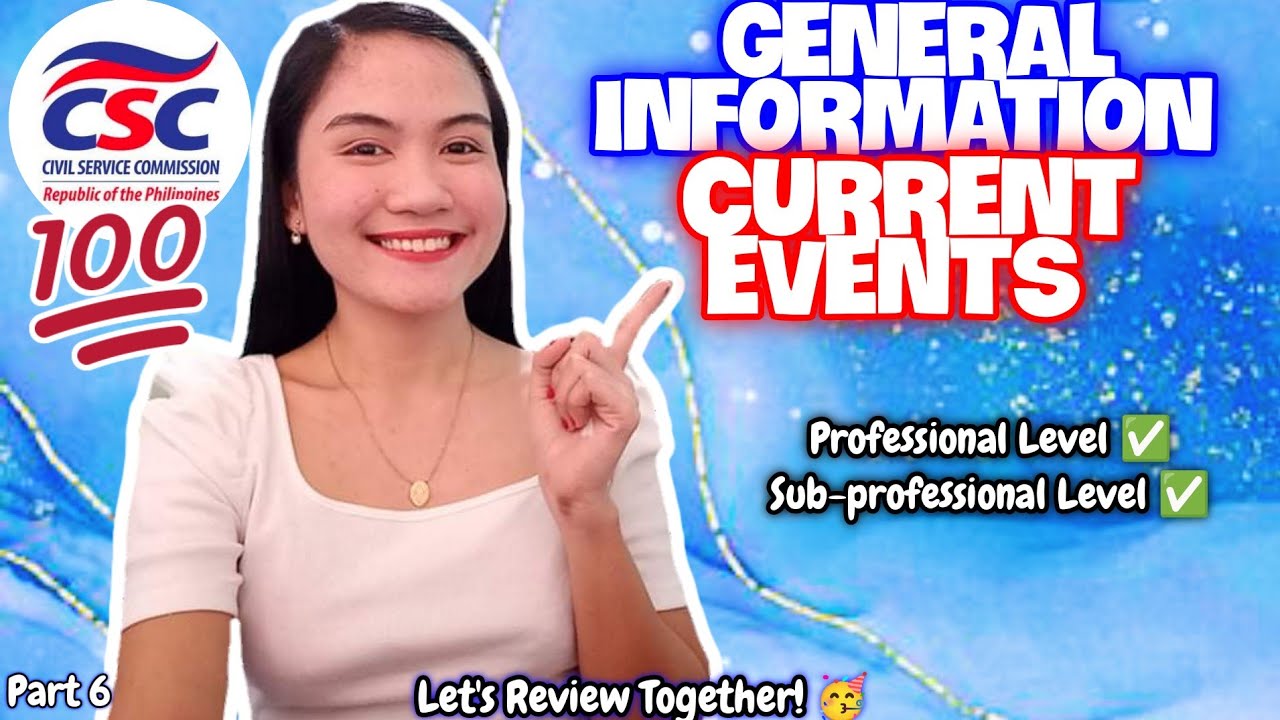 GENERAL INFORMATION: CURRENT EVENTS | CIVIL SERVICE EXAM REVIEW 2025 ...