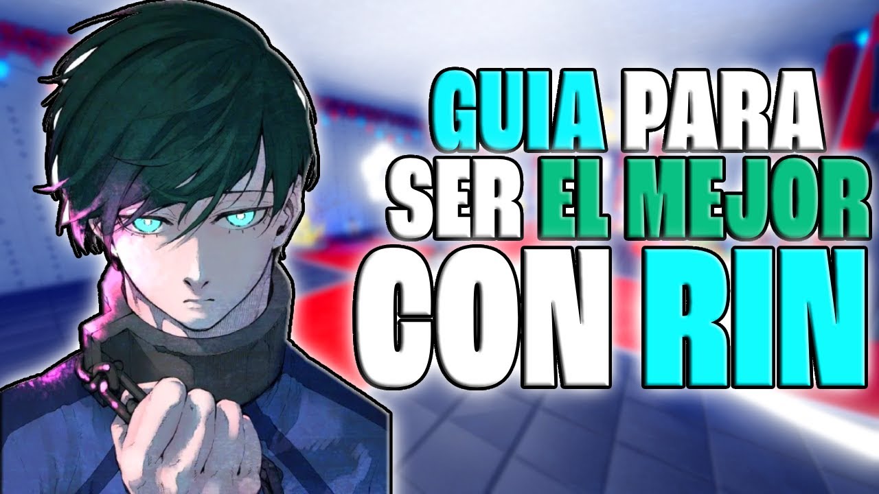 GUIA COMO USAR A RIN EN BLUE LOCK RIVALS ROBLOX - YouTube