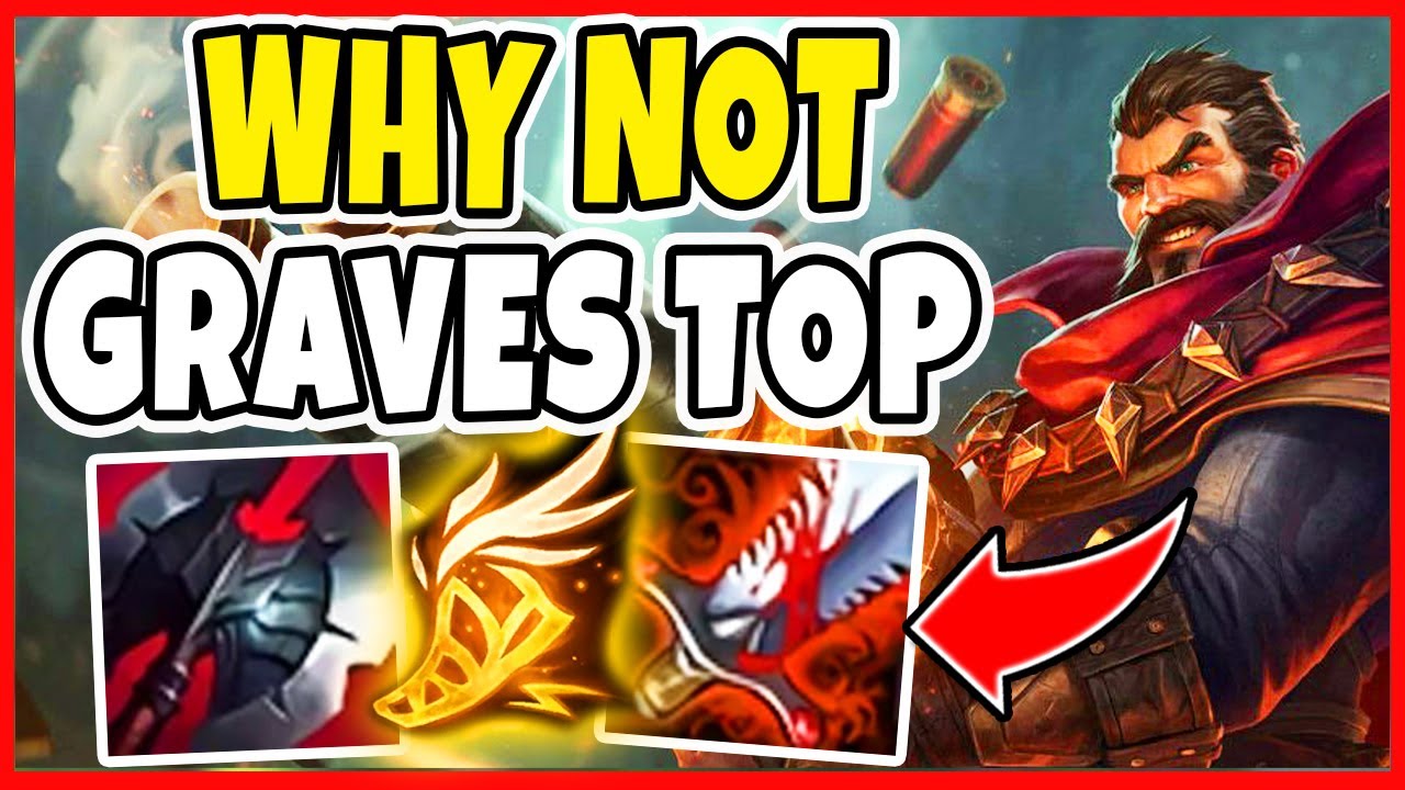 WHY NOT GRAVES TOP IN SEASON 10! Bruiser Shield Graves Top! - League of ...