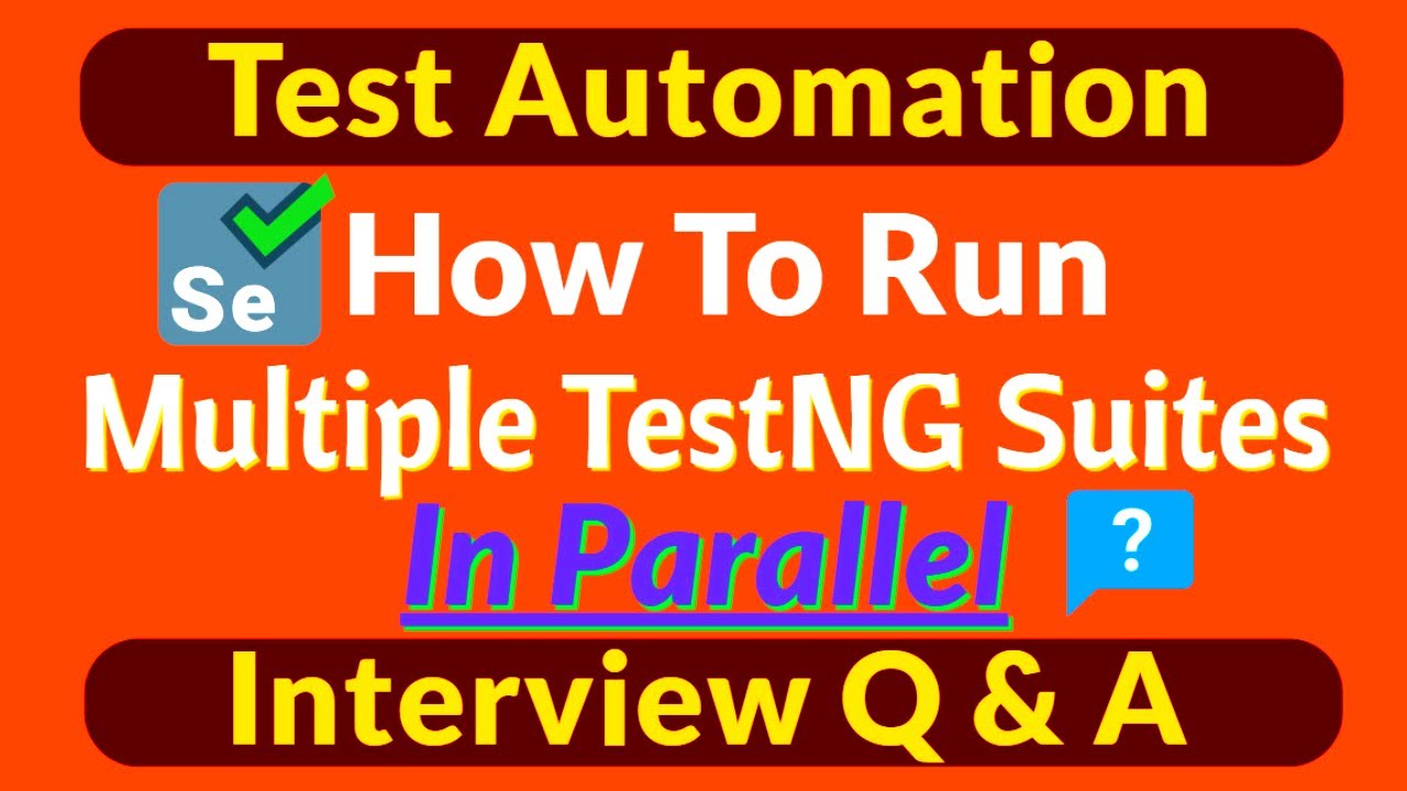 How To Run Multiple Testng Xmls In Parallel Run Multiple Testng Suites In Parallel In Selenium