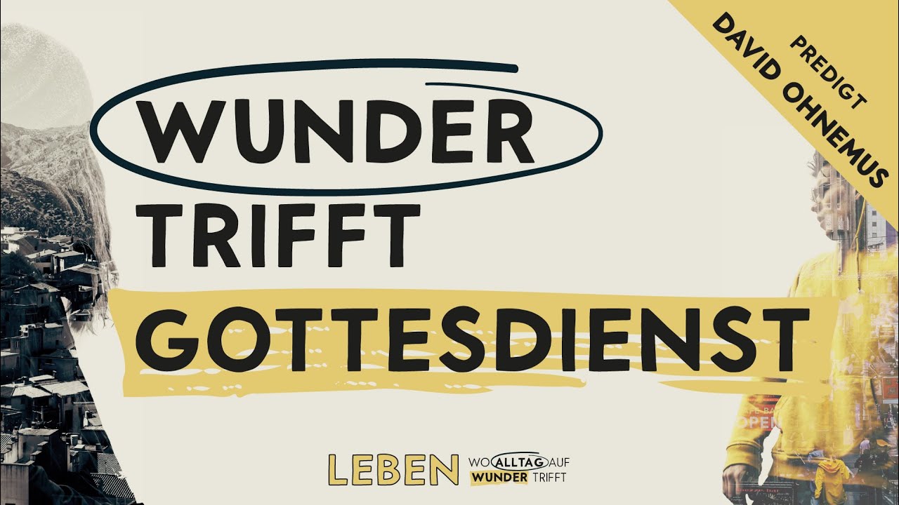 Wunder trifft Gottesdienst - David Ohnemus - YouTube