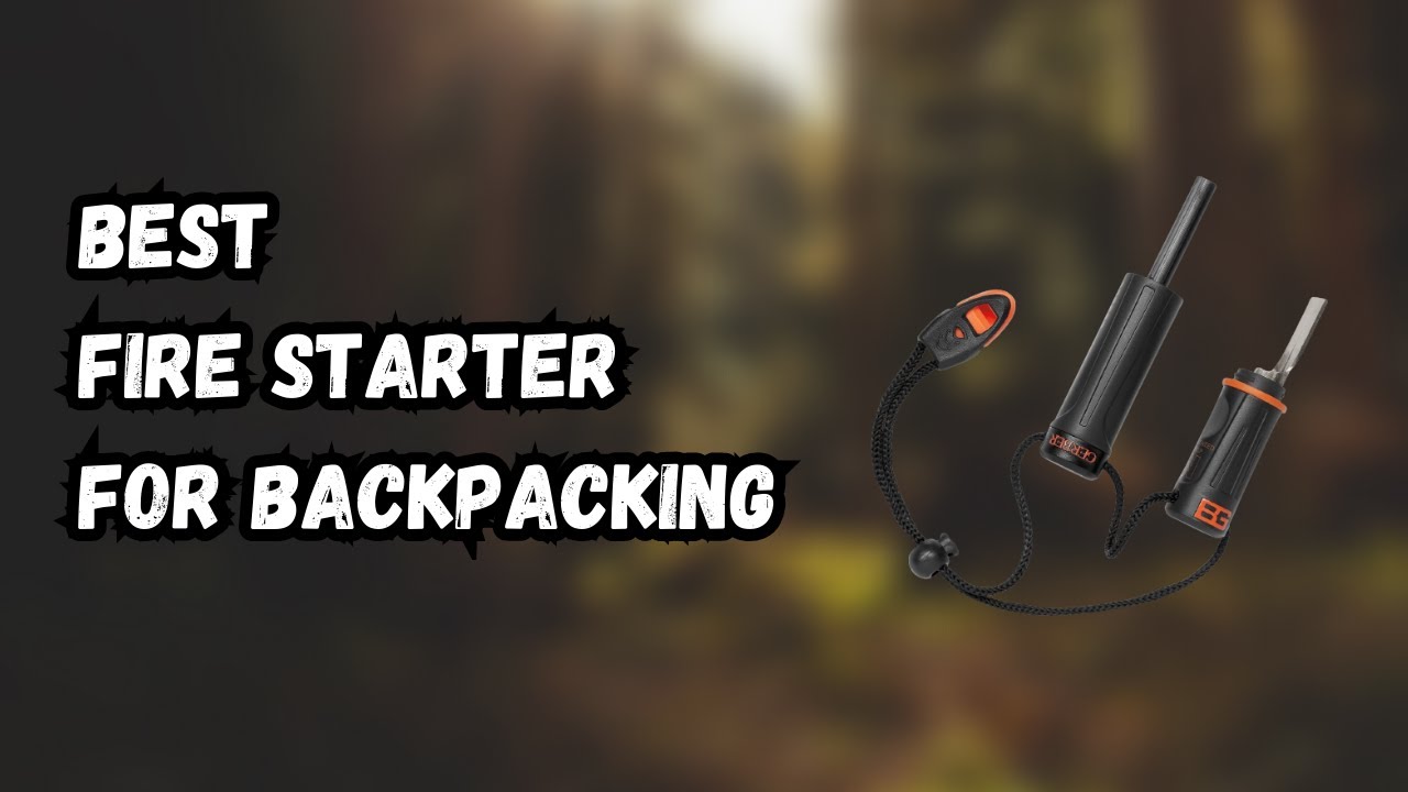 3 Best Fire Starter For Backpacking IN 2023 - YouTube