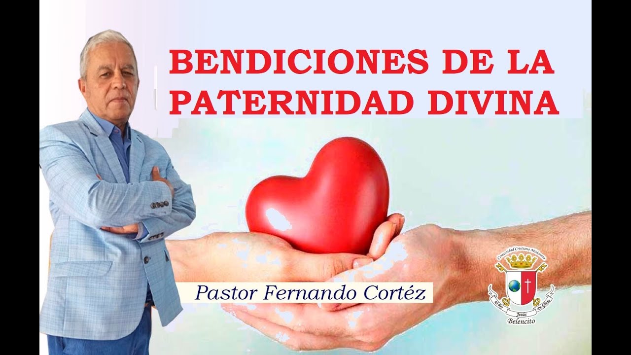 BENDICIONES DE LA PATERNIDAD DIVINA/Pastor Fernando Cortes 30 Marzo ...