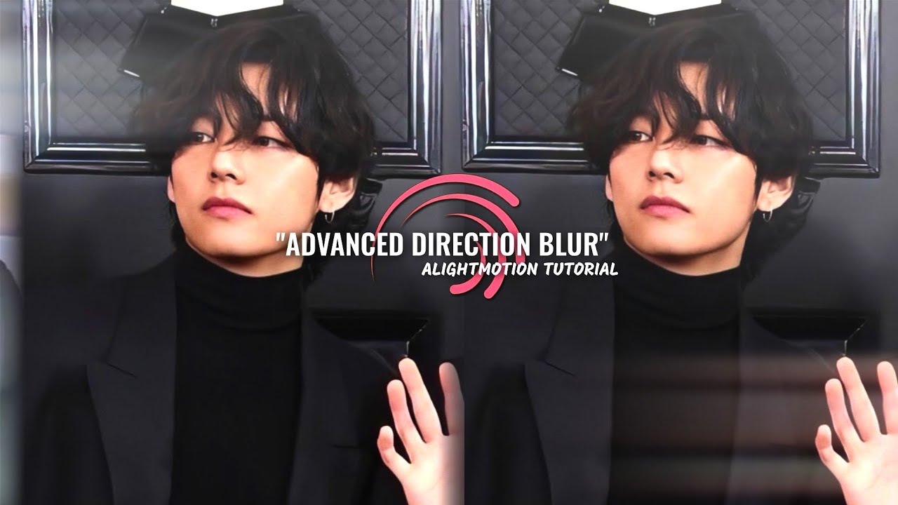 ADVANCED DIRECTION BLUR #2 -ALIGHTMOTION TUTORIAL - YouTube