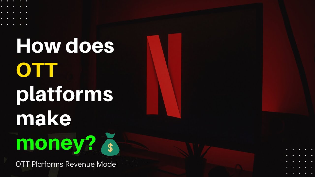 How OTT Platforms Earn Money in Hindi | Netflix-Hotstar-Amazon Prime ...