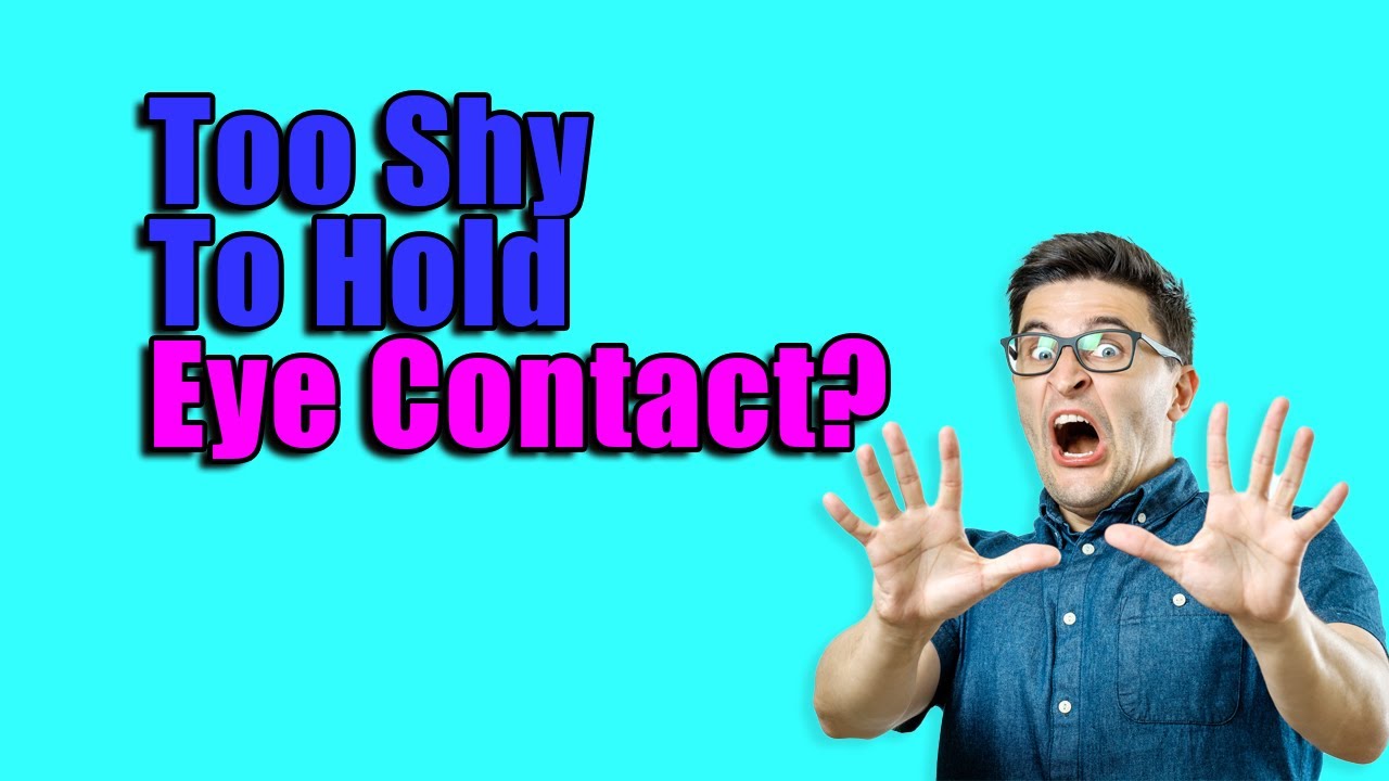 Too Shy To Hold Eye Contact? - Easy Fix! - YouTube