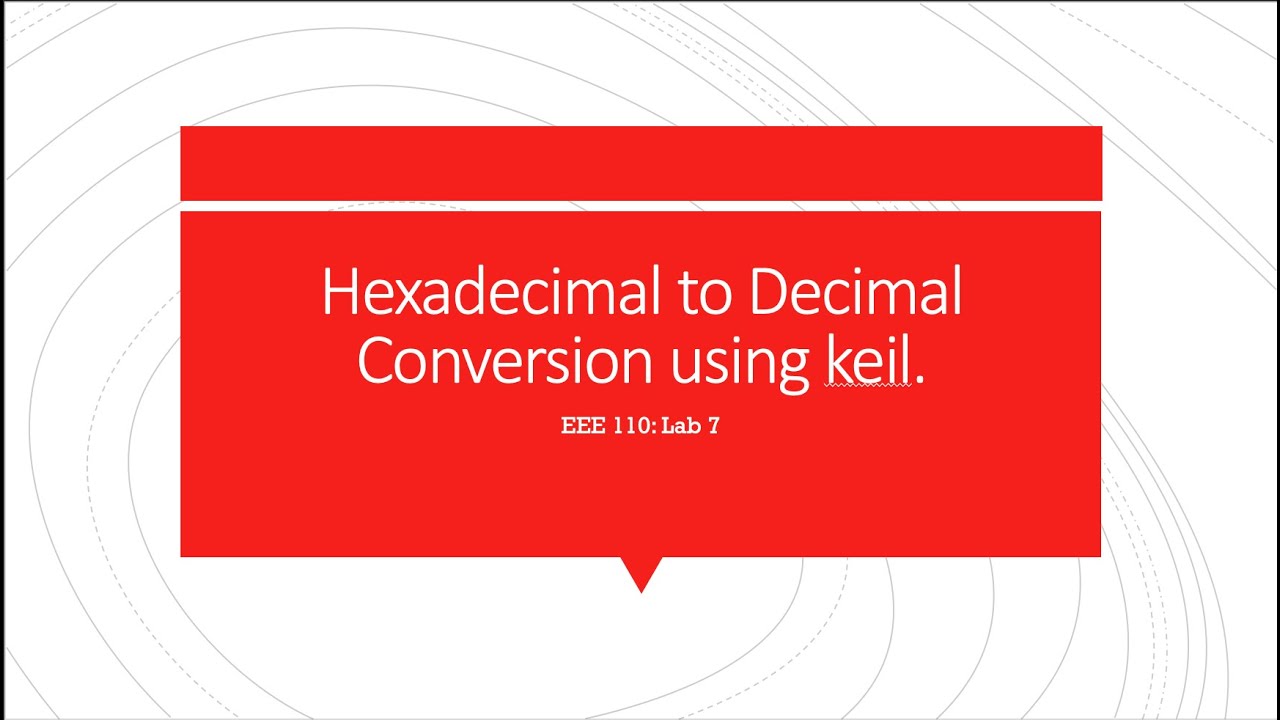Eee 110microcontroller Labeve Lab 7 Hexadecimal To Decimal Conversion Using Keil Youtube