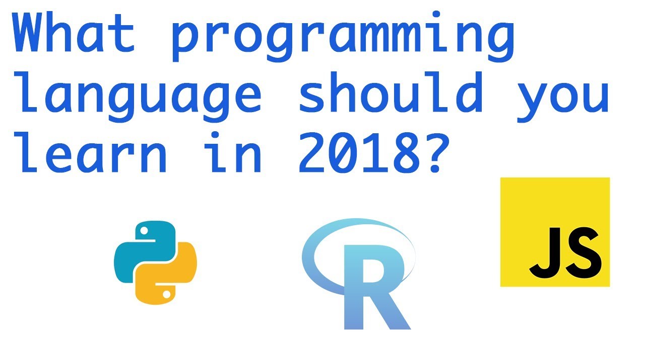 What Programming Language Should You Learn In 2018 Youtube 6110
