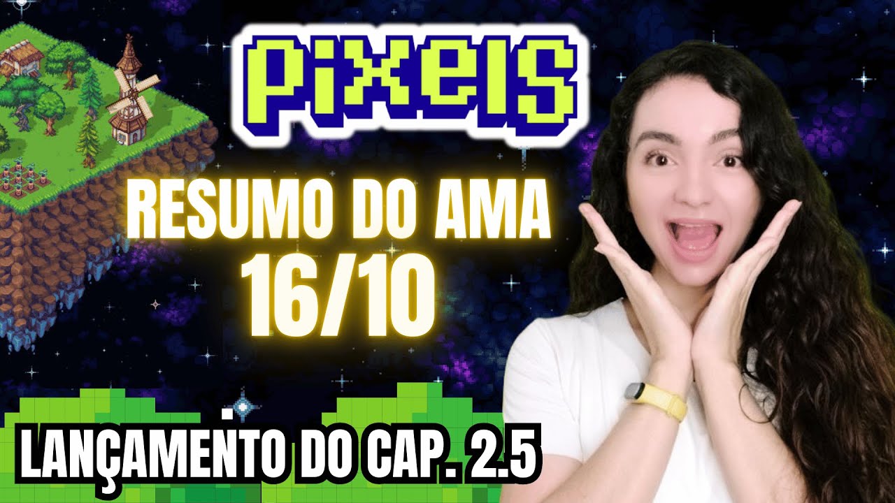 🔥🎮 PIXELS NFT CAP. 2.5 Resumo Explosivo do AMA de 16/10 - Capítulo 2.5 ...