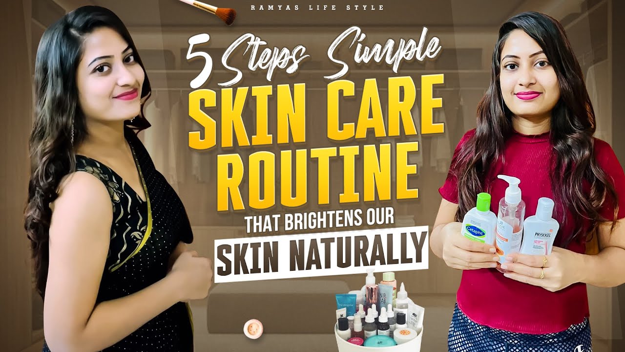 Best Skin Care Routine in 5 Steps ||That Brightens Our Skin Naturally ...