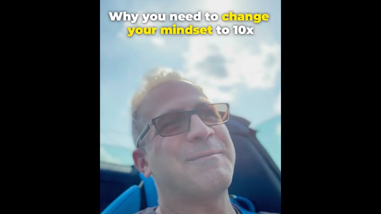 Why you need to change your mindset to 10x - YouTube