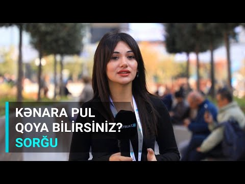 Kənara pul qoya bilirsiniz? - SORĞU
