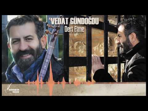Vedat Gündoğdu - Değil (Dert Etme 2017)
