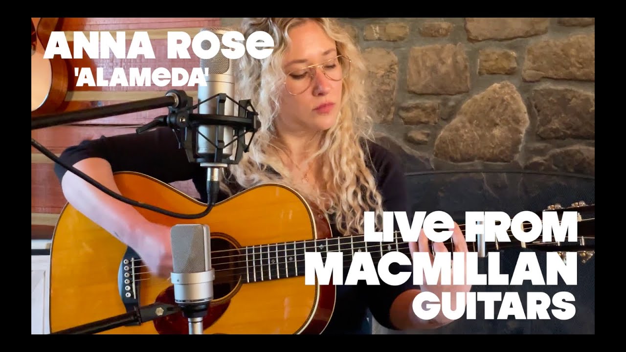 Anna Rose -Live From MacMillan Guitars - "Alameda" - YouTube